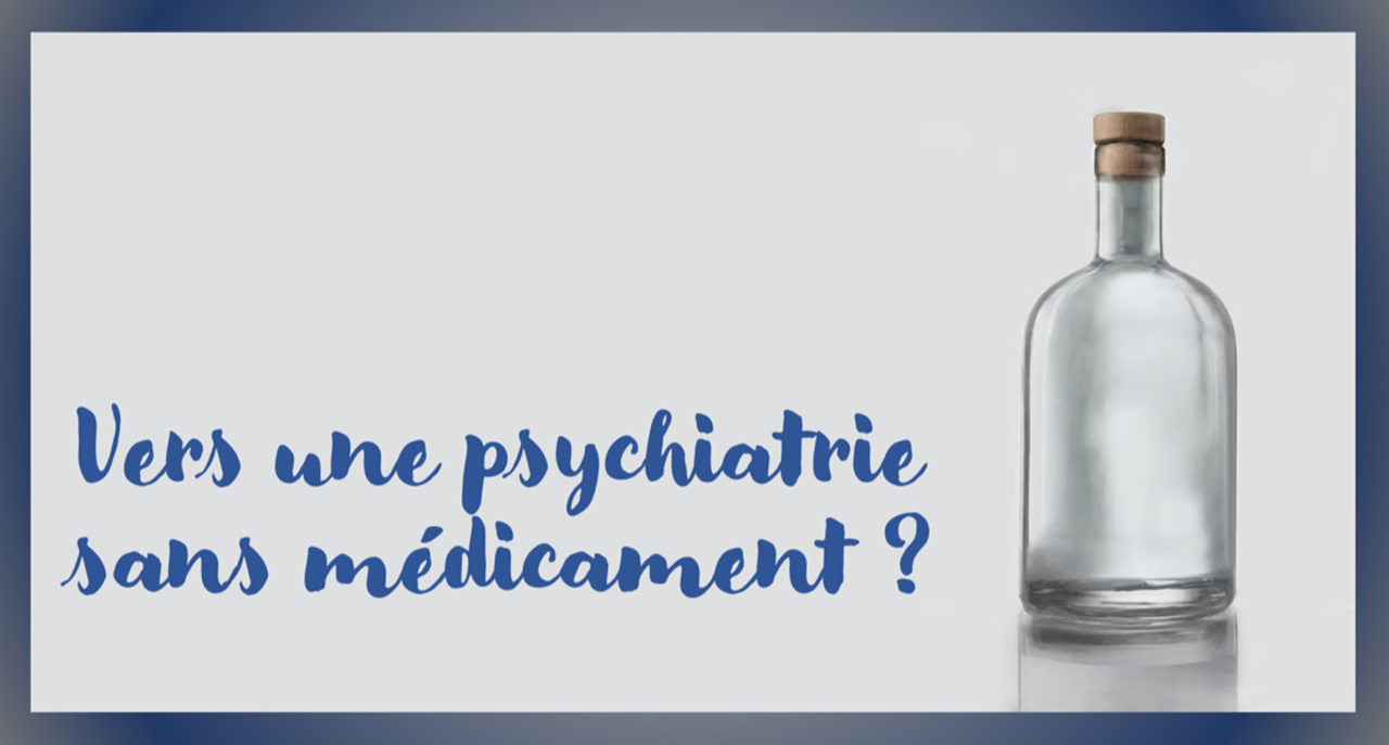 Vers une psychiatrie sans médicament ? - Santé Mentale